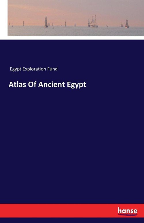 Atlas Of Ancient Egypt - Egypt Exploration Fund | Książka w Empik