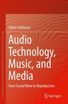 Audio Technology, Music, and Media: From Sound Wave to Reproduction ...