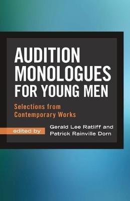 Audition Monologues for Young Men: Selections from Contemporary Works ...