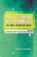 Authentic Learning in the Digital Age: Engaging Students Through ...