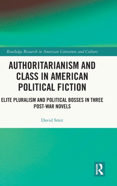 Authoritarianism and Class in American Political Fiction: Elite ...