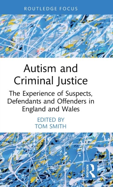 Autism and Criminal Justice: The Experience of Suspects, Defendants and ...