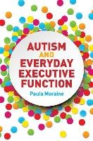 Autism and Everyday Executive Function - Moraine Paula | Książka w Empik