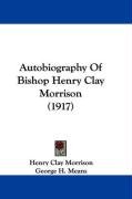 Autobiography of Bishop Henry Clay Morrison (1917) - Morrison Henry Clay | Książka w Empik