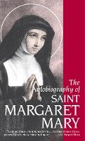 Autobiography of St. Margaret Mary Alacoque - Alacoque Margaret M ...