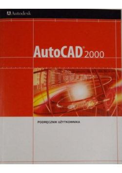 AutoCAD 2000 podręcznik użytkownika - Opracowanie zbiorowe | Książka w Empik