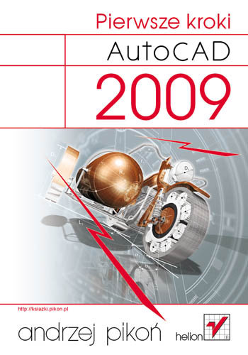 AutoCAD 2009. Pierwsze kroki - Pikoń Andrzej | Książka w Empik