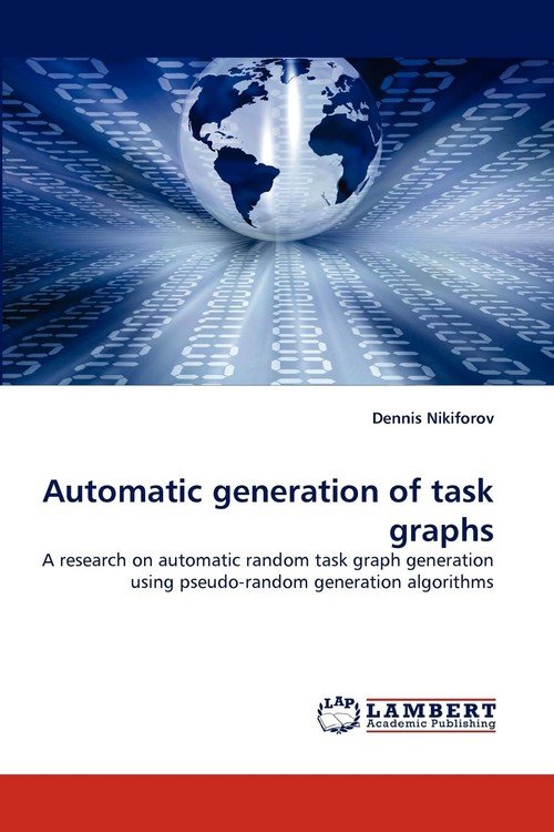 Automatic Generation of Task Graphs - Nikiforov Dennis | Książka w Empik Automatic Generation of Task Graphs - Nikiforov Dennis | Książka w Empik
