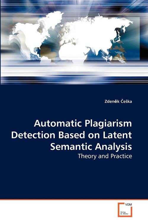 Automatic Plagiarism Detection Based on Latent Semantic Analysis - Češka Zdeněk | Książka w Empik