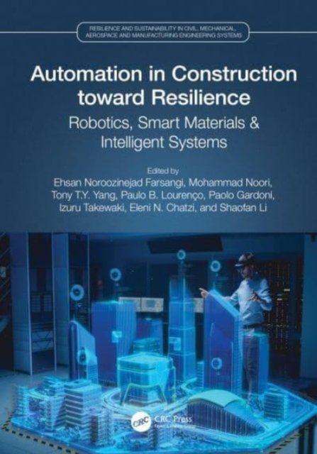 Automation in Construction toward Resilience: Robotics, Smart Materials ...