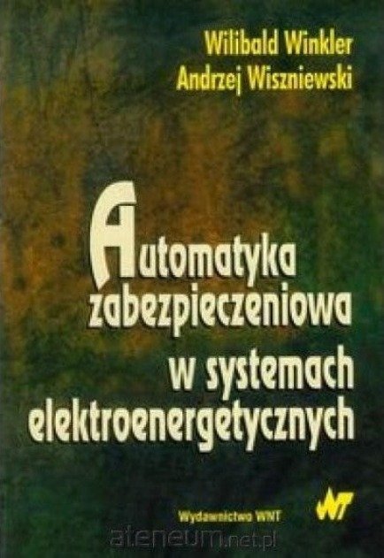 Automatyka zabezpieczeniowa w systemach elektroenergetycznych - Winkler Wilibald | Książka w Empik