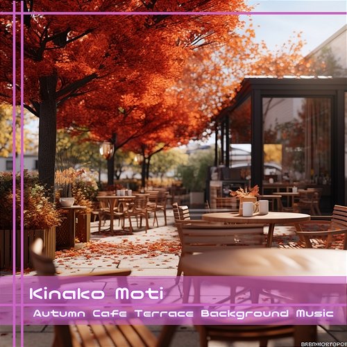 Autumn Cafe Terrace Background Music - Kinako Moti | Muzyka, mp3 Sklep ...