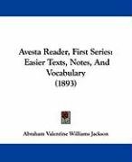 Avesta Reader, First Series: Easier Texts, Notes, and Vocabulary (1893 ...