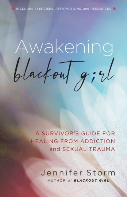 Awakening Blackout Girl: A Survivors Guide for Healing from Addiction ...