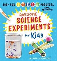 Awesome Science Experiments for Kids: 100+ Fun STEAM Projects and Why ...