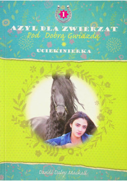 Azyl dla zwierżat Uciekinierka - Dandi Daley Mackall | Książka w Empik