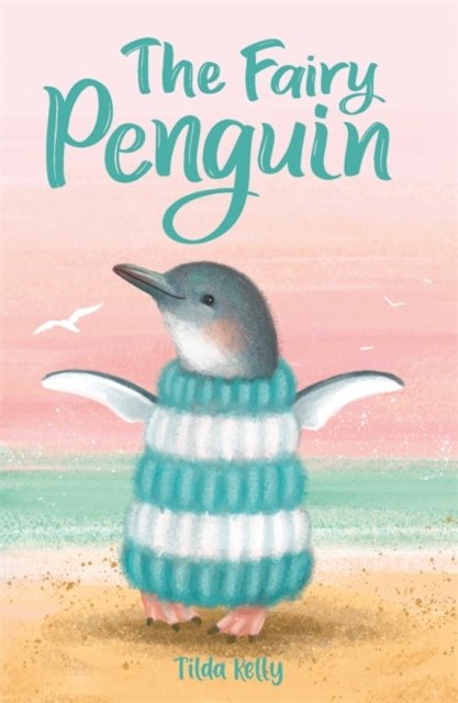 Baby Animal Friends: The Fairy Penguin: Book 1 - Tilda Kelly | Książka ...