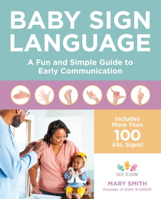 Baby Sign Language: A Fun and Simple Guide to Early Communication ...