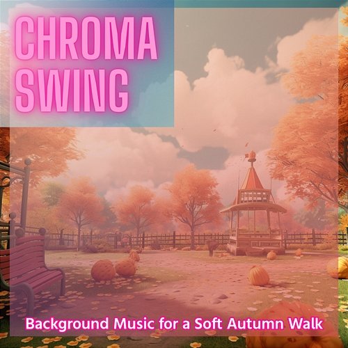 Background Music for a Soft Autumn Walk - Chroma Swing | Muzyka, mp3 Sklep EMPIK.COM