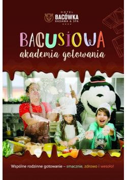 Bacusiowa Akademia Gotowania - książka kucharska - Opracowanie zbiorowe | Książka w Empik