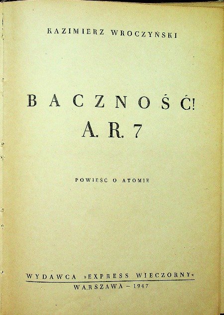 Baczność ar7 powieść o atomie 1947 r. - W opisie | Książka w Empik