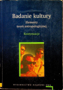 Badania kultury Elementy teorii antropologicznej - Opracowanie zbiorowe | Książka w Empik