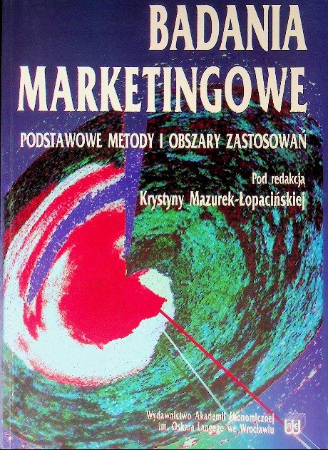 Badania marketingowe podstawowe metody i obszary zastosowań - Opracowanie zbiorowe | Książka w Empik