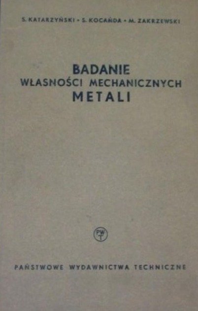 Badanie własności mechanicznych metali - Opracowanie zbiorowe | Książka w Empik