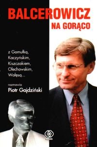 BALCEROWICZ NA GORAC - Gajdziński Piotr | Książka w Empik