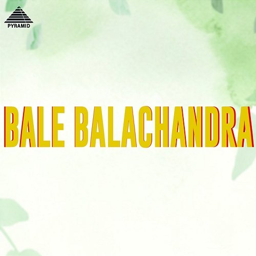 Bale Balachandra (Original Motion Picture Soundtrack) - Deva and Mano ...