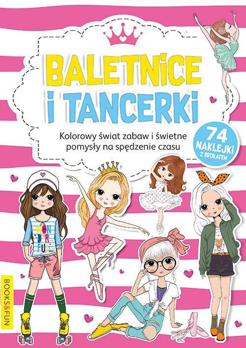 Baletnice i Tancerki. Kolorowanka z naklejkami - Opracowanie zbiorowe ...