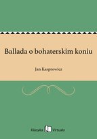 Ballada o bohaterskim koniu - Kasprowicz Jan | Ebook Sklep EMPIK.COM