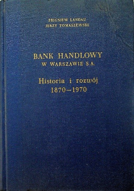 Bank Handlowy w Warszawie S A Historia i rozwój 1870 - 1970 - Landau Zbigniew | Książka w Empik