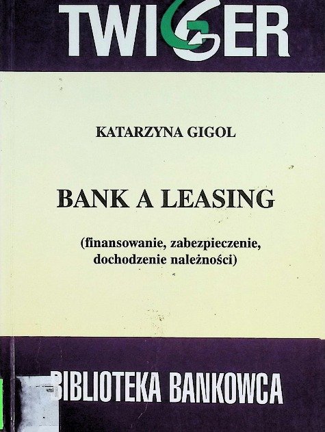 Banka, a leasing - Gigol Katarzyna | Książka w Empik