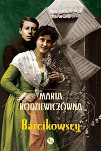 Barcikowscy - Rodziewiczówna Maria | Książka w Empik