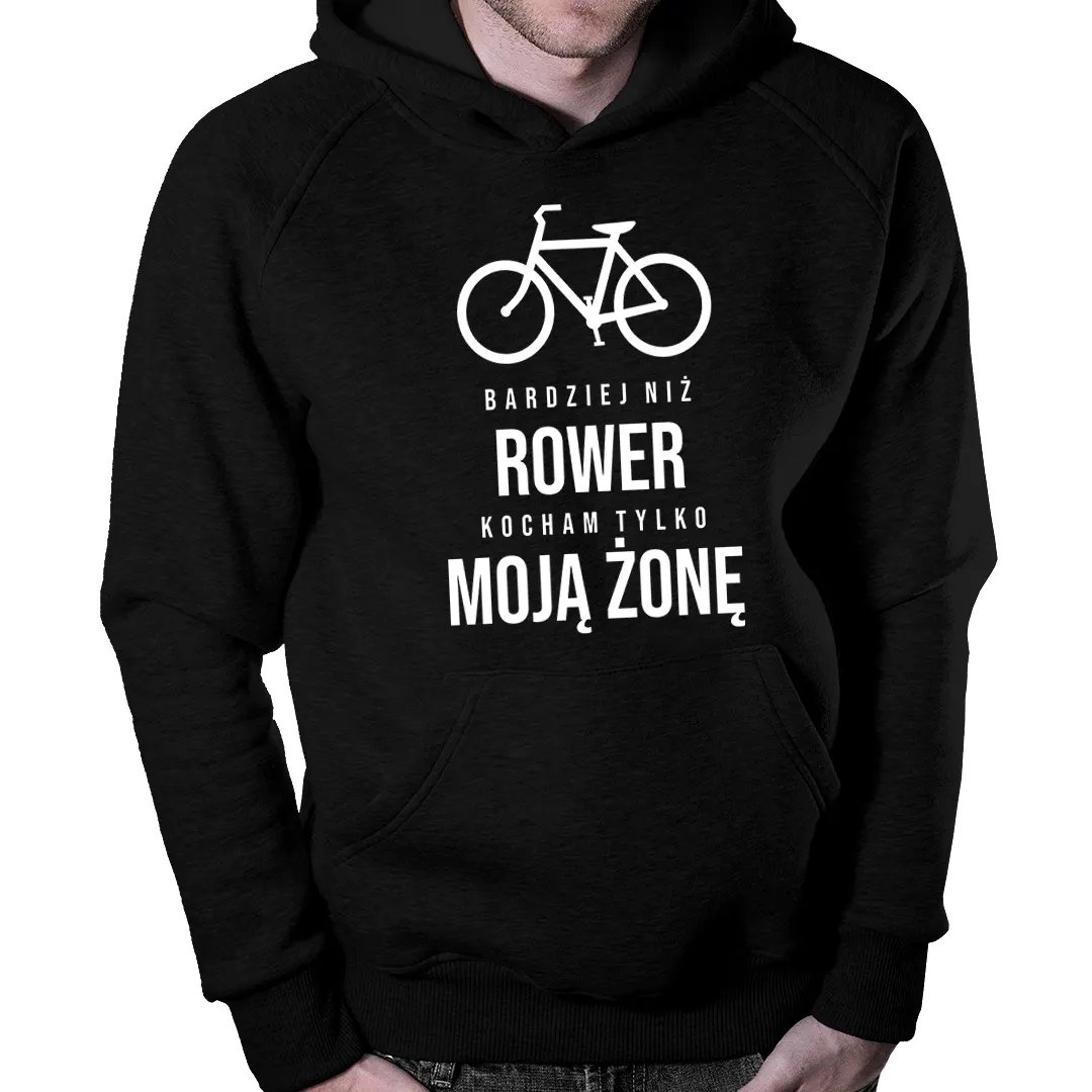 Bardziej niż rower kocham tylko moją żonę - męska bluza na prezent dla ... Bardziej niż rower kocham tylko moją żonę - męska bluza na prezent dla ...