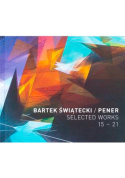 Bartek Świątecki PENER Selected Works 15 21 - Opracowanie zbiorowe ...