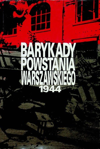 Barykady Powstania Warszawskiego 1944 - W opisie | Książka w Empik