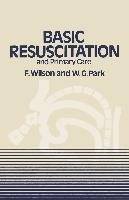 Basic Resuscitation and Primary Care - Park W. G. | Książka w Empik