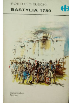 Bastylia 1789 - Wydawnictwo Bellona | Książka w Empik