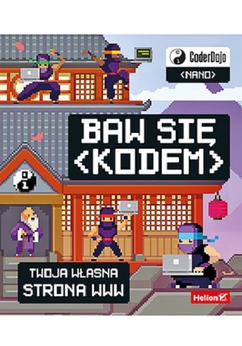 Baw się kodem! Twoja własna strona WWW. CoderDojo Nano - Hatter Clyde | Książka w Empik