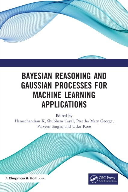 Bayesian Reasoning and Gaussian Processes for Machine Learning ... Bayesian Reasoning and Gaussian Processes for Machine Learning ...