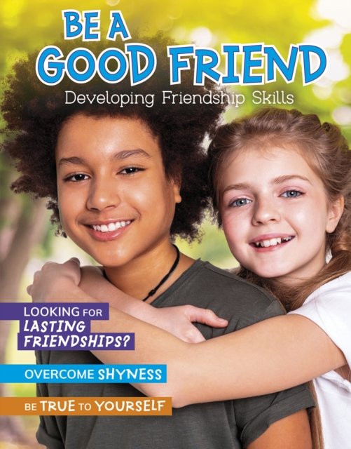 Be a Good Friend: Developing Friendship Skills - Hubbard Ben | Książka ...