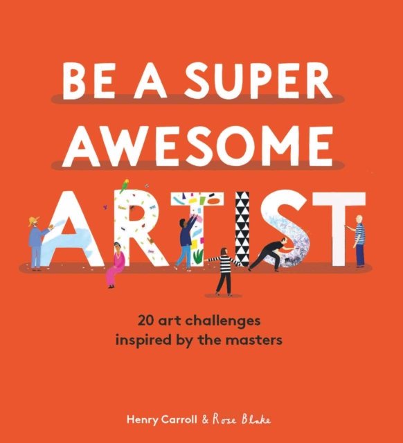 Be a Super Awesome Artist: 20 art challenges inspired by the masters ...