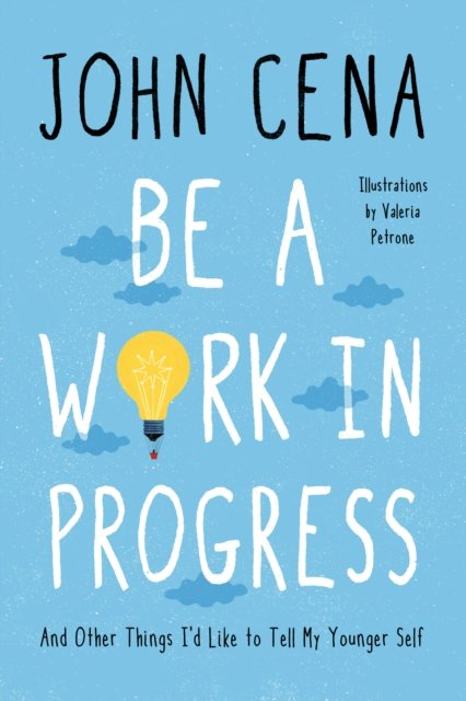 Be a Work in Progress - John Cena | Książka w Empik