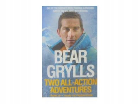 Bear Grylls: Two All-Action Adventures: Facing Up - Facing the Frozen ...