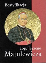 Beatyfikacja abp Jerzego Matulewicza - W opisie | Książka w Empik