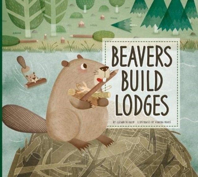 Beavers Build Lodges - Elizabeth Raum | Książka w Empik