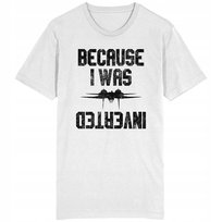 Because I Was Inverted Koszulka Top Gun Maverick - GILDAN | Moda Sklep ...