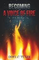 Becoming a Voice of Fire - Tully Doyl C. | Książka w Empik